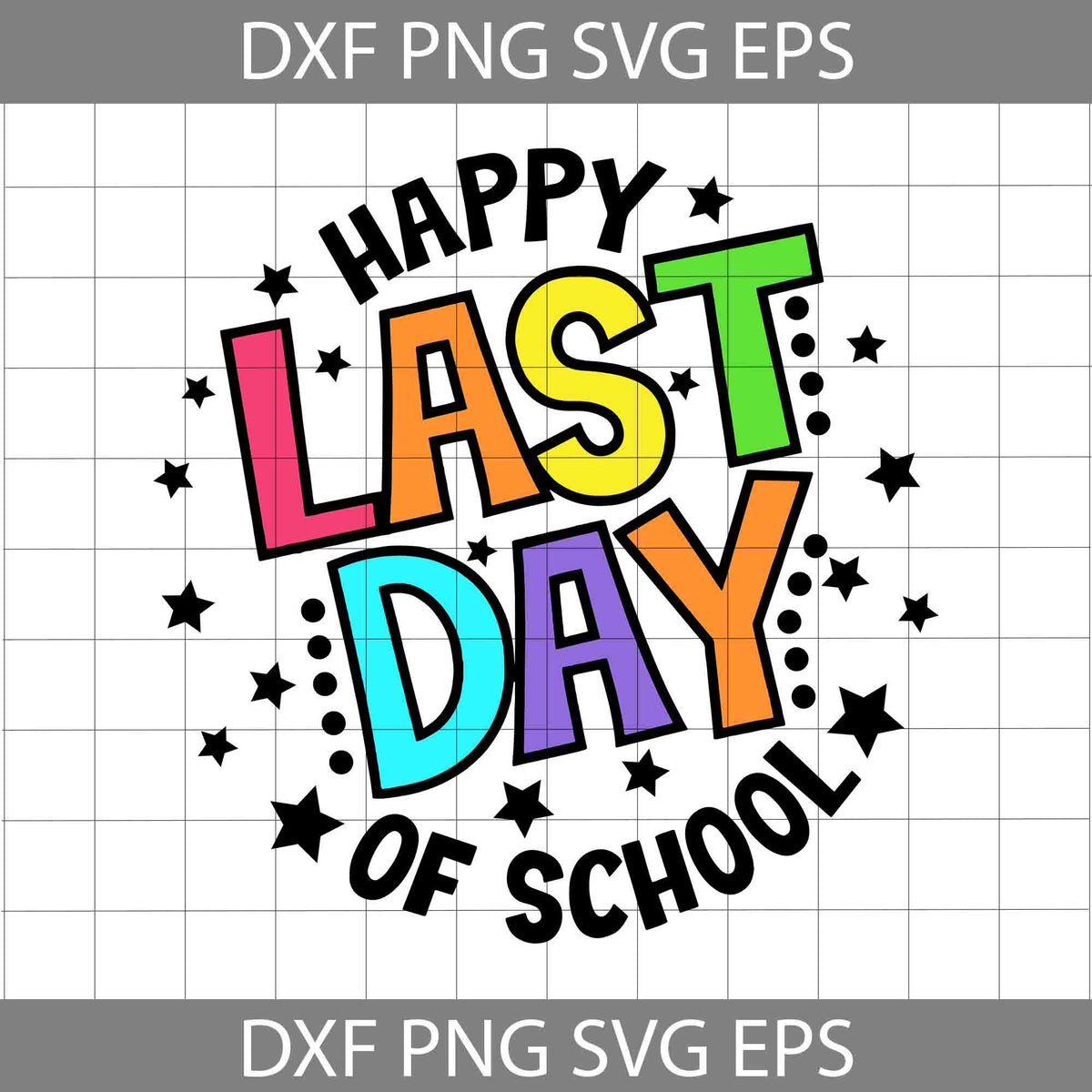 Happy Last Day Of School SVG, School SVG, End of School SVG, Back To ...