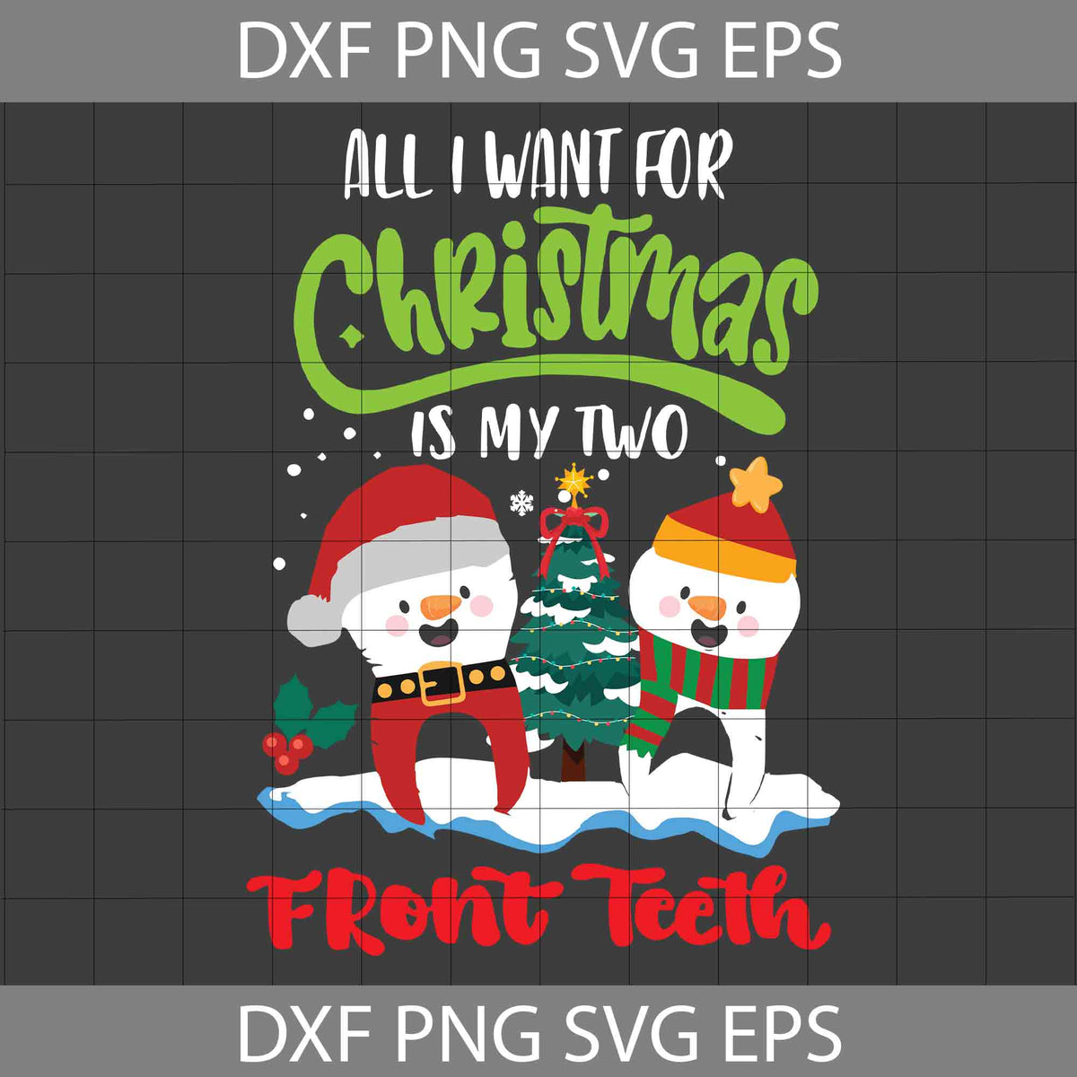 All I Want For Christmas Is My Two Front Teeth SVg, Teeth Santa Svg ...