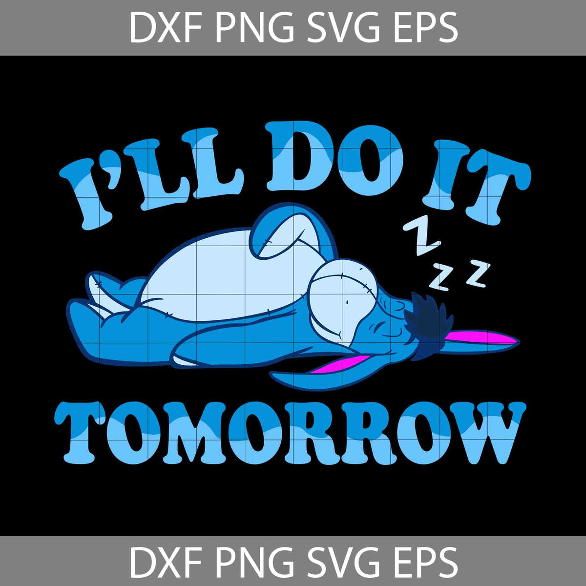 I'll Do It Tomorrow Svg, Eeyore Svg, Dad Svg, Father's Day Svg, Cricut ...