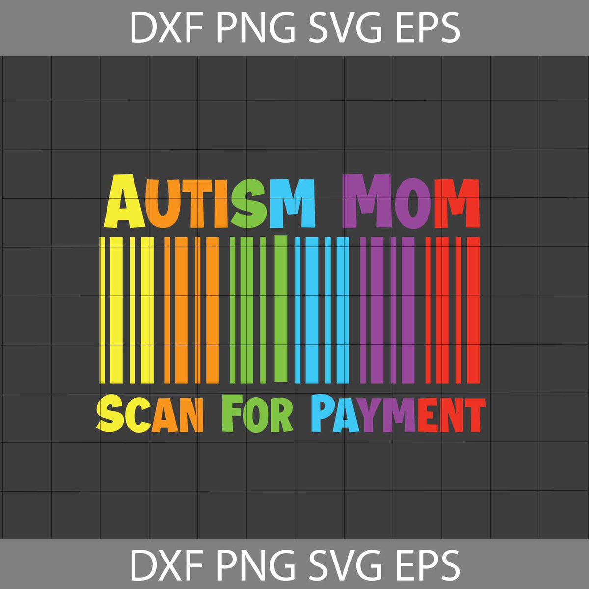 Autism Mom Svg, Scan For Payment Svg, Autism Mom Barcode Svg, Mother's ...