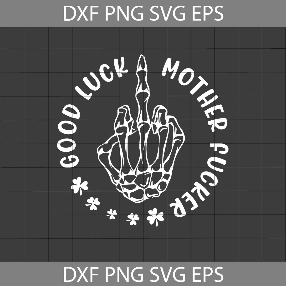 Good Luck Mother Fucker Svg, Mother Funny Svg, Hand Skeleton Svg ...
