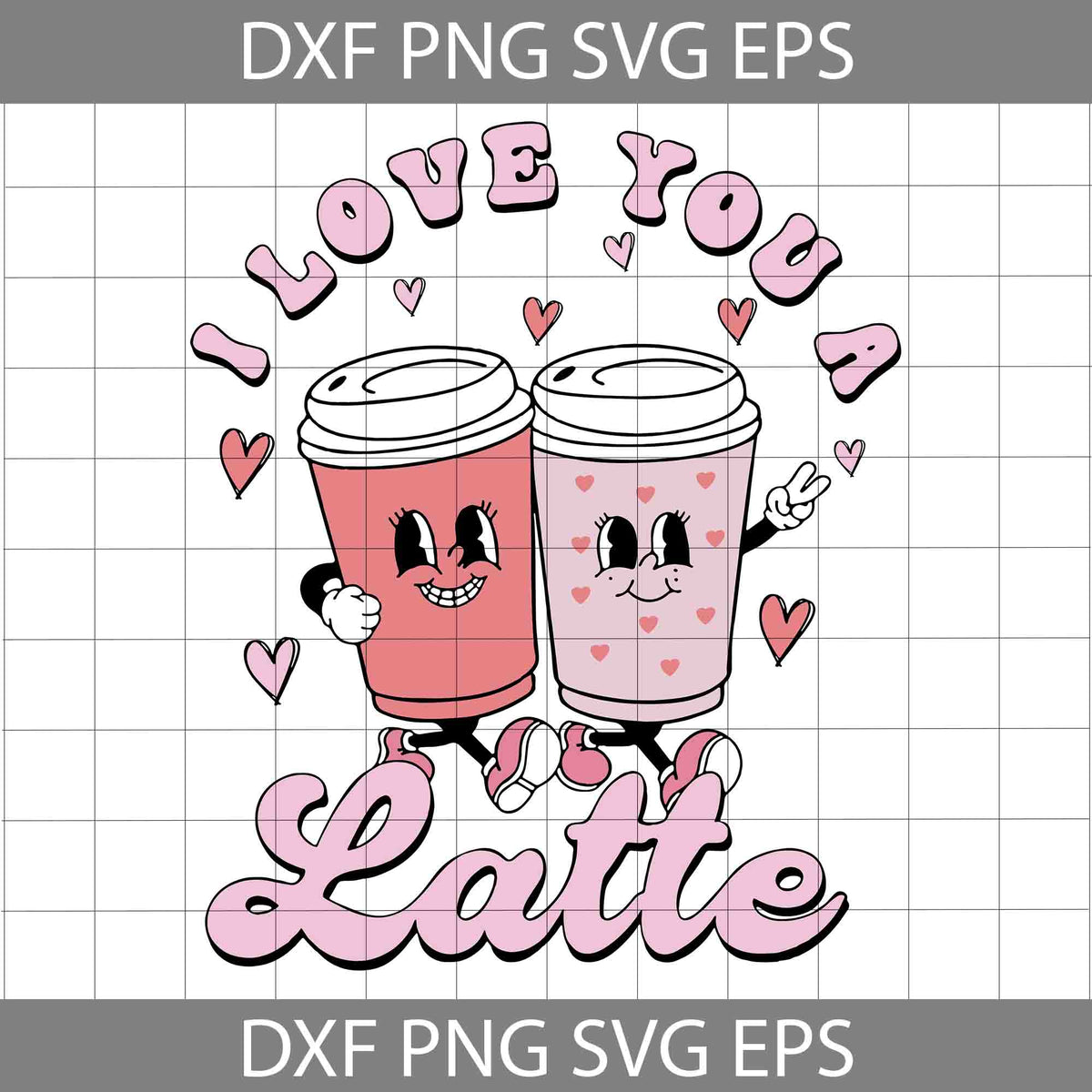 I Love You A Latte Svg, Love Coffee Svg, Valentine's Day Svg, Gift Svg ...