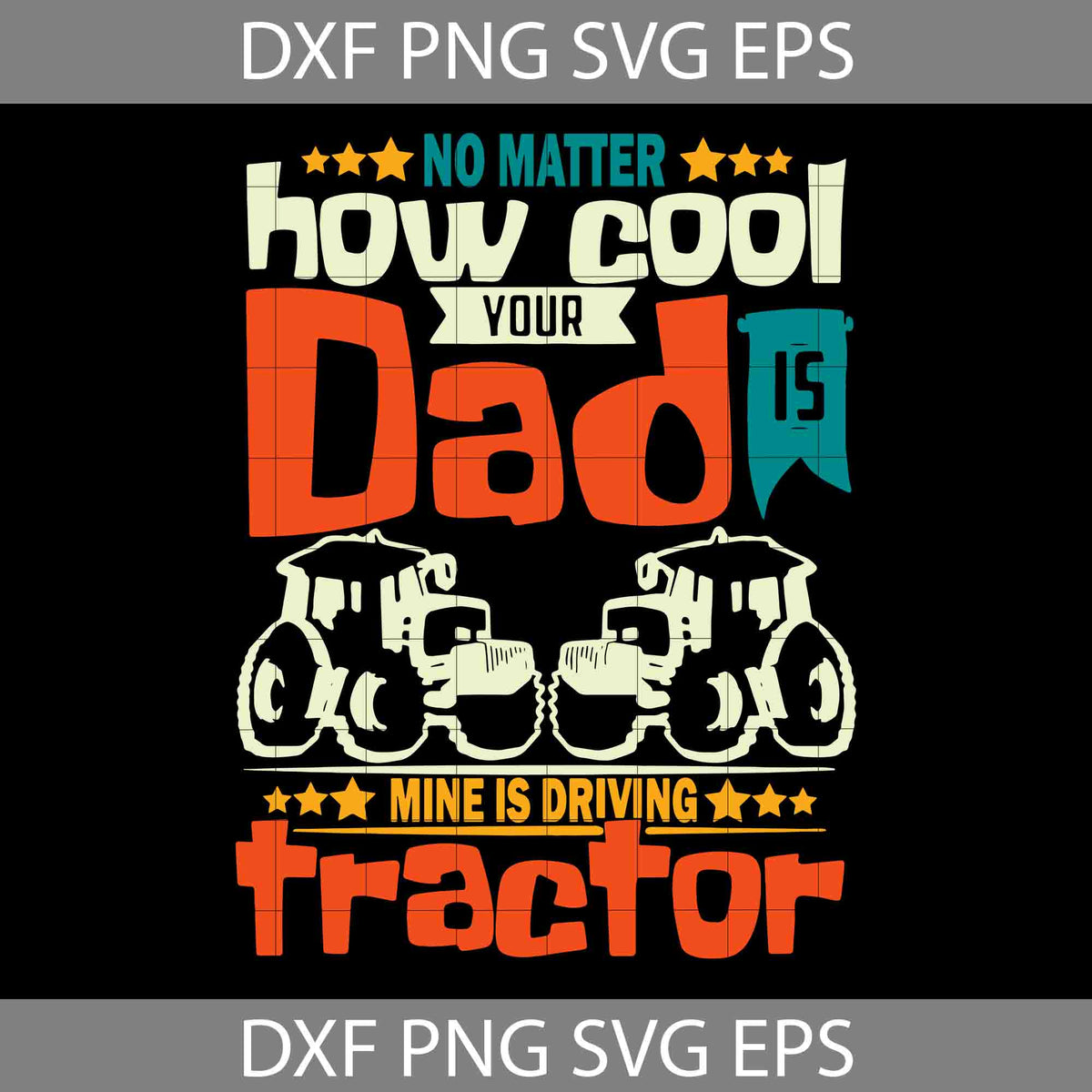 No Matter How Cool Your Dad Mine Is Driving Tractor Svg, Happy Father’s ...