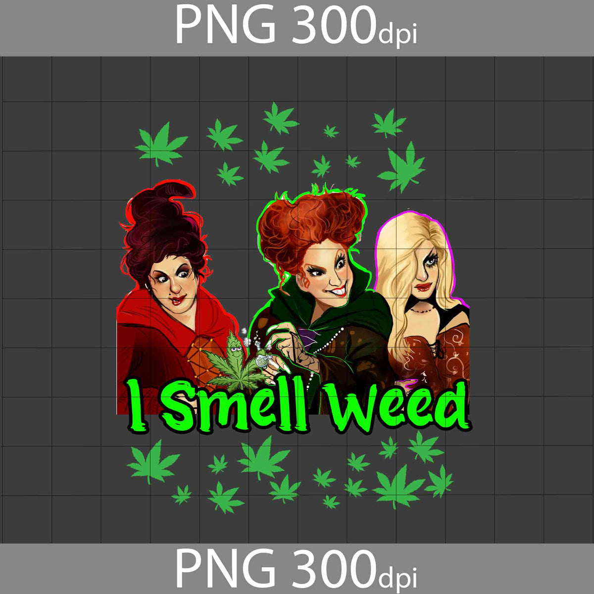 I Smell Weed Png, Hocus Pocus Png, Sanderson Sisters Png, Halloween Png ...