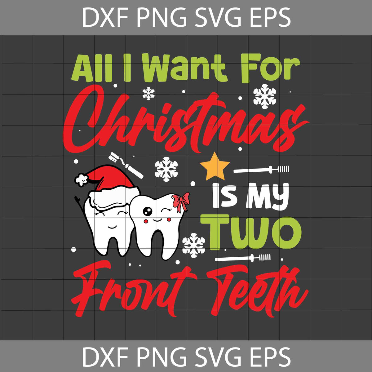All I Want For Christmas Is My Two Front Teeth Svg, Teeth Svg ...