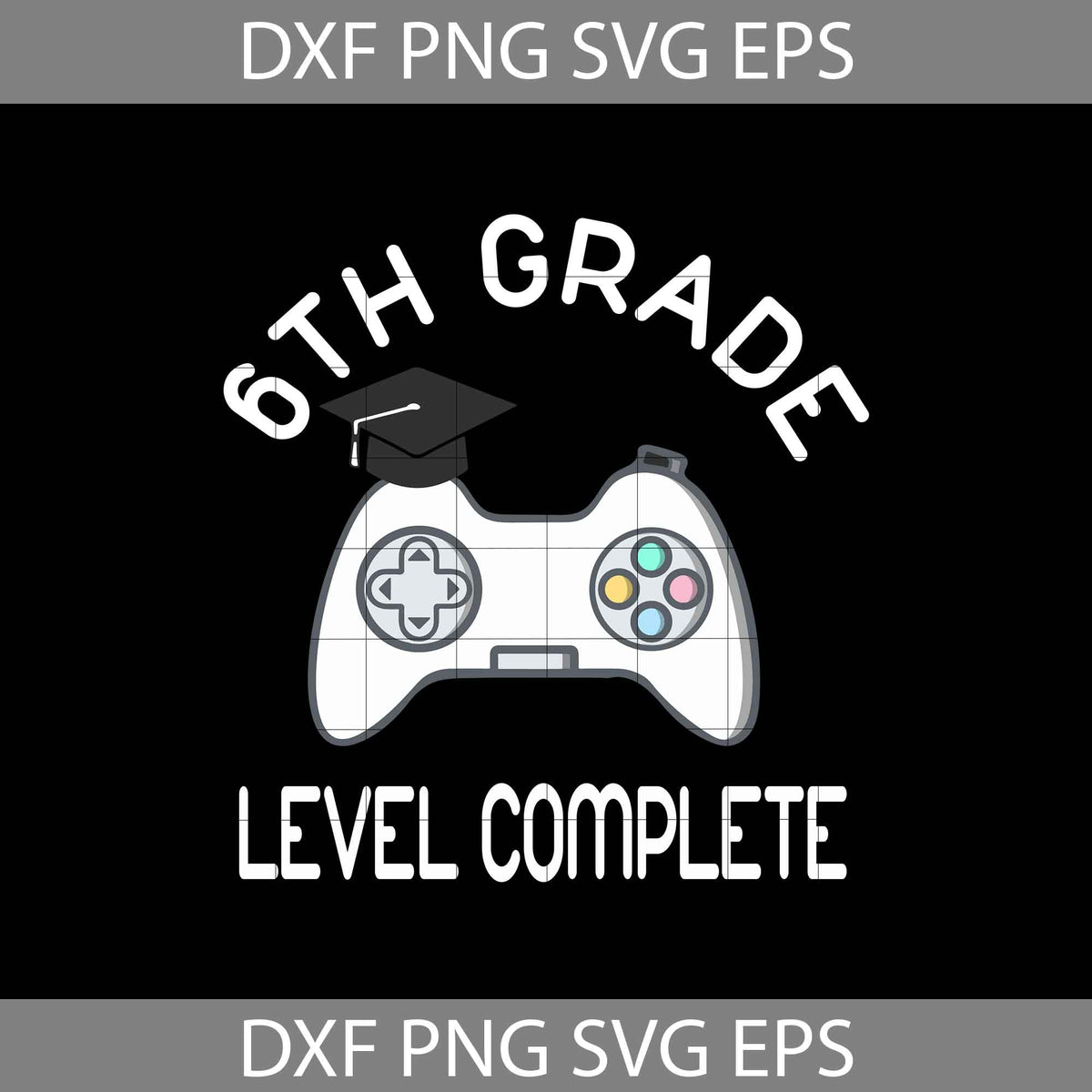 6th Grade Level Complete svg, Graduation svg, cricut file, clipart ...