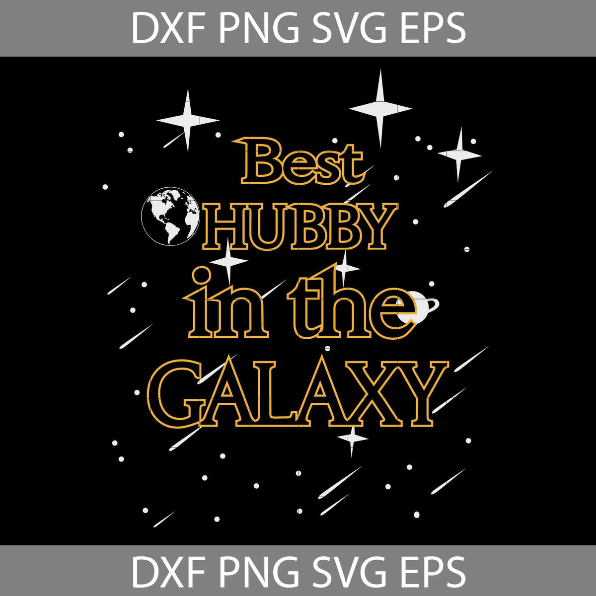 Best Hubby In The galaxy Svg, husband Svg, Cricut file, clipart, svg ...