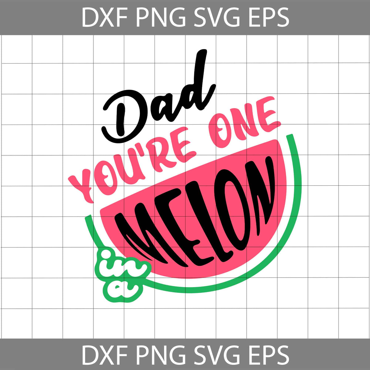 Dad You’re One In A Melon svg, Dad svg, Father's Day svg, cricut file ...