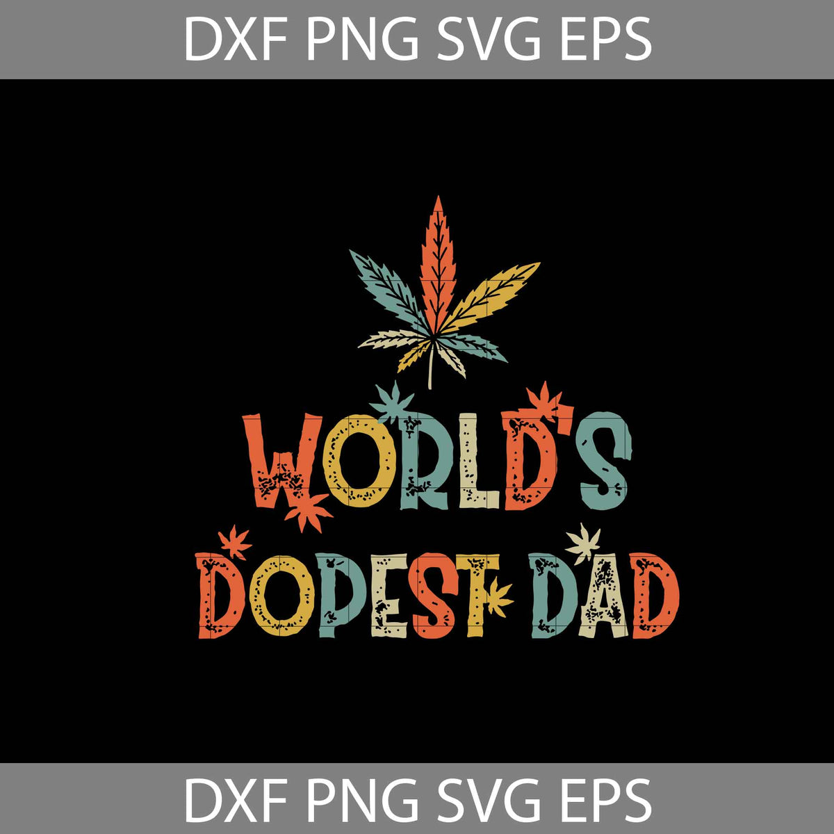 Weed Worlds Dopest Dad Svg, Weed Svg, Cannabis Svg, Father Svg ...