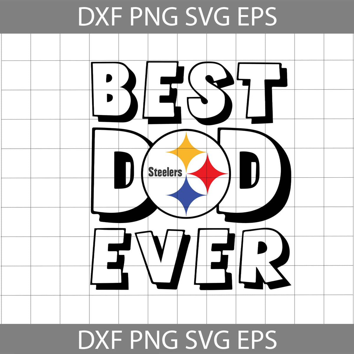 Pittsburgh Steelers Best Dad Ever Svg, dad svg, Father's day svg ...