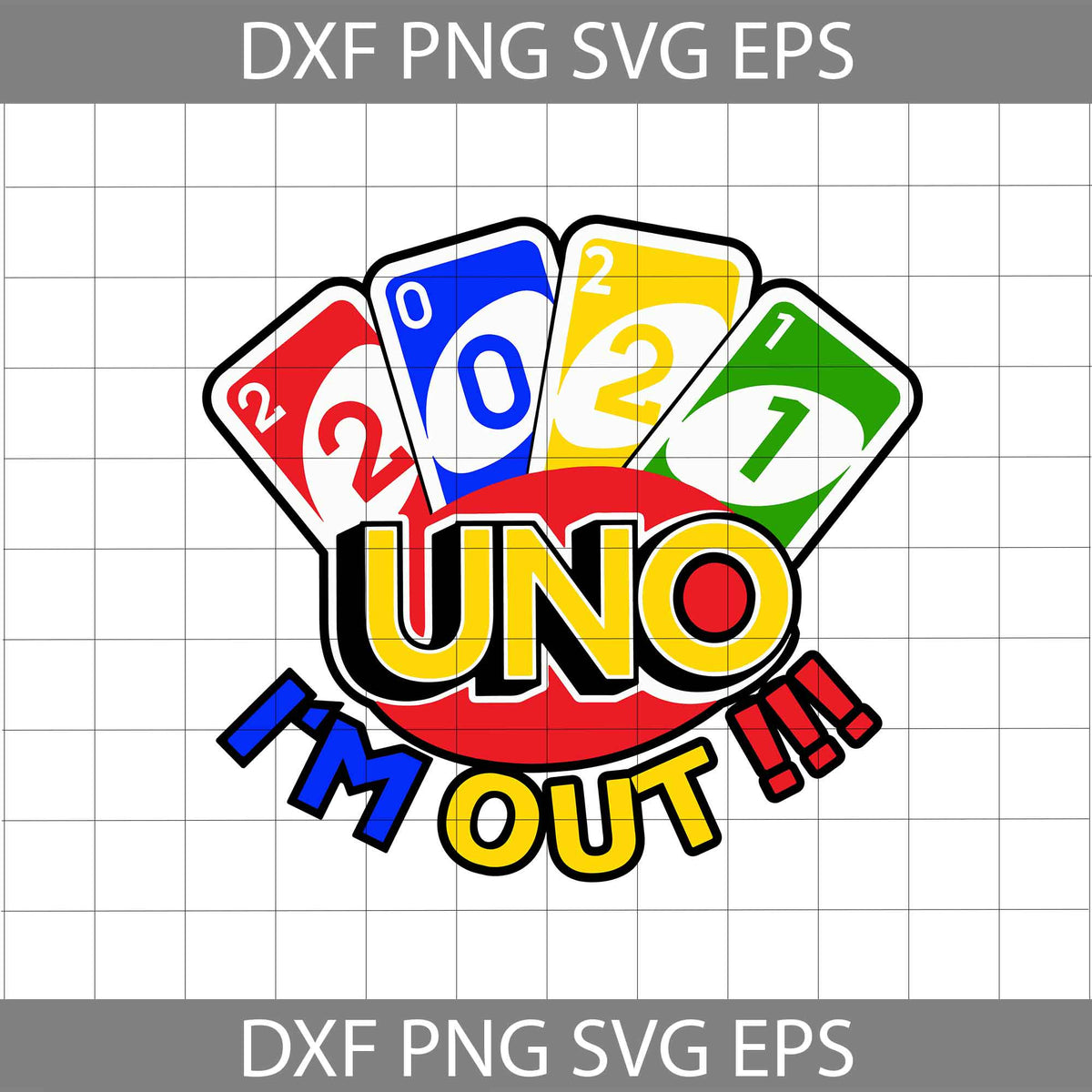 2021 Uno svg, I'm out Svg, uno Card Svg, Cricut File, Clip Art, Seniors ...