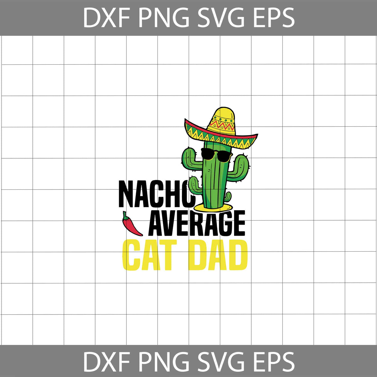Nacho Average Cat Dad Cinco De Mayo Mexican Fiesta Cactus svg, Dad svg ...