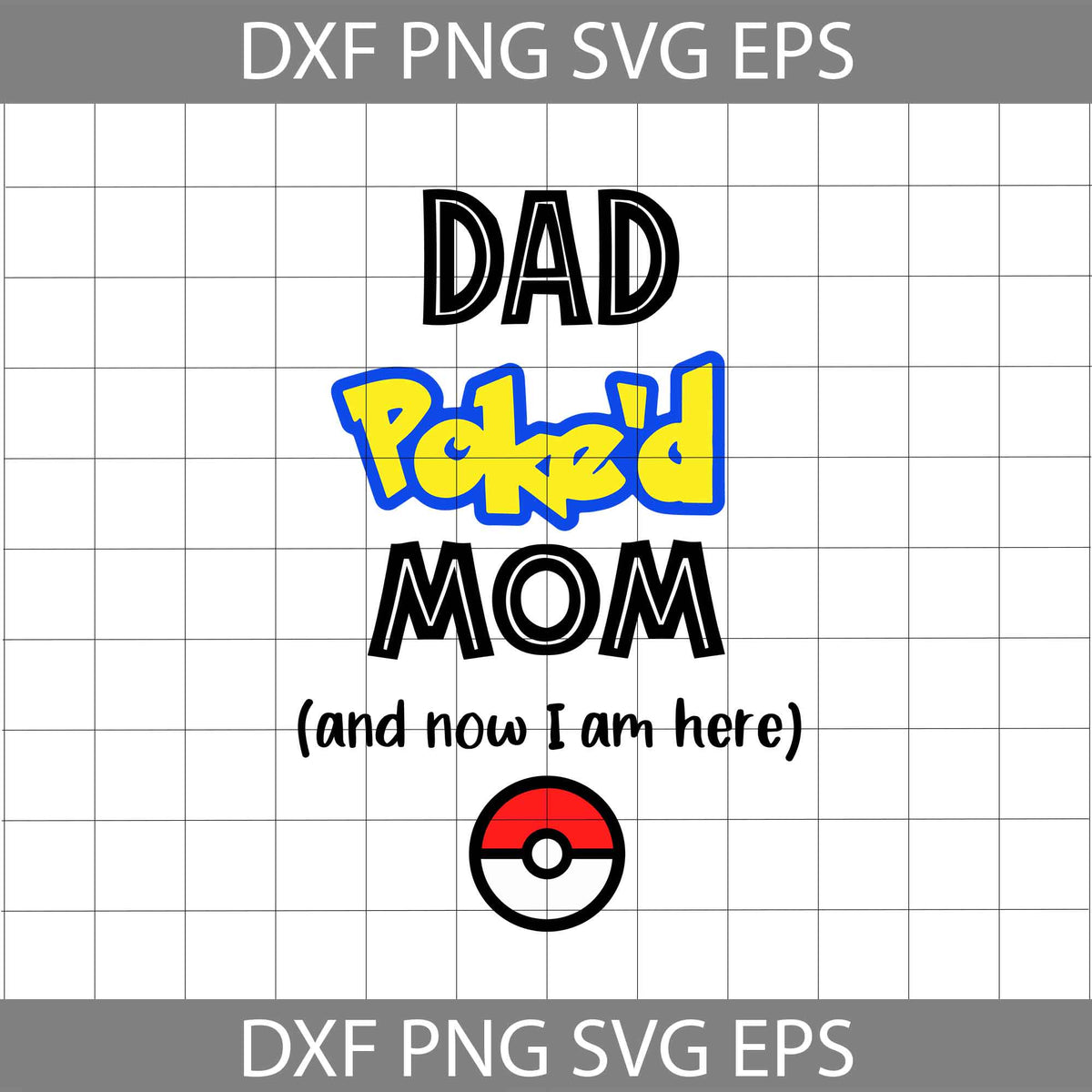 Dad Poke'd Mom And Row I Am Here Svg, Pokemon Svg, Pokemon dad Svg ...