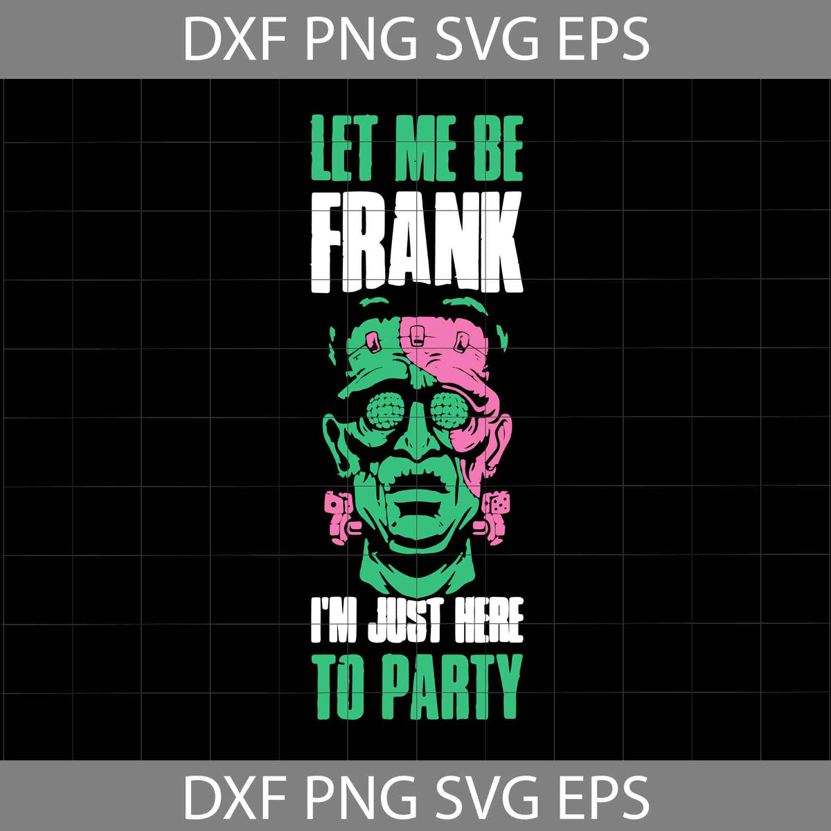 Let Me Be Frank Funny Monster Gift Svg, Halloween Svg, Halloween Gift ...