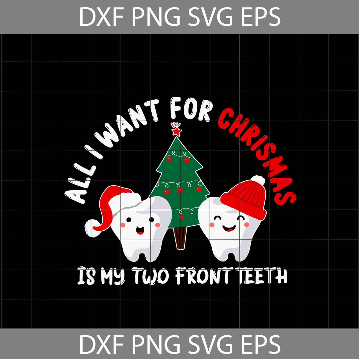 All I Want For Christmas Is My Two Front Teeth Svg, Teeth Svg ...