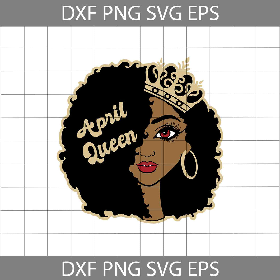 April Queen Svg, Afro Girl Svg, birthday svg, cricut file, clipart, svg ...