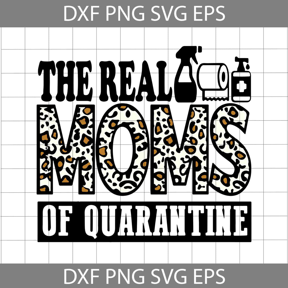 Toilet Paper Hand Sanitizer The Real Moms Of Quarantine Svg, Mom Svg ...