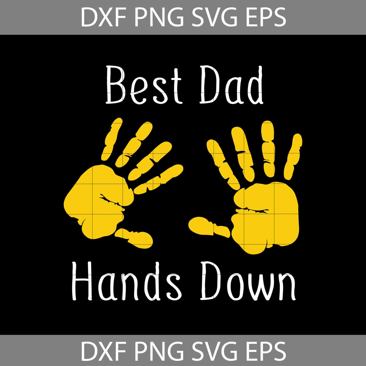 Best Dad Hands Down Svg, dad svg, Father's day svg, cricut file ...